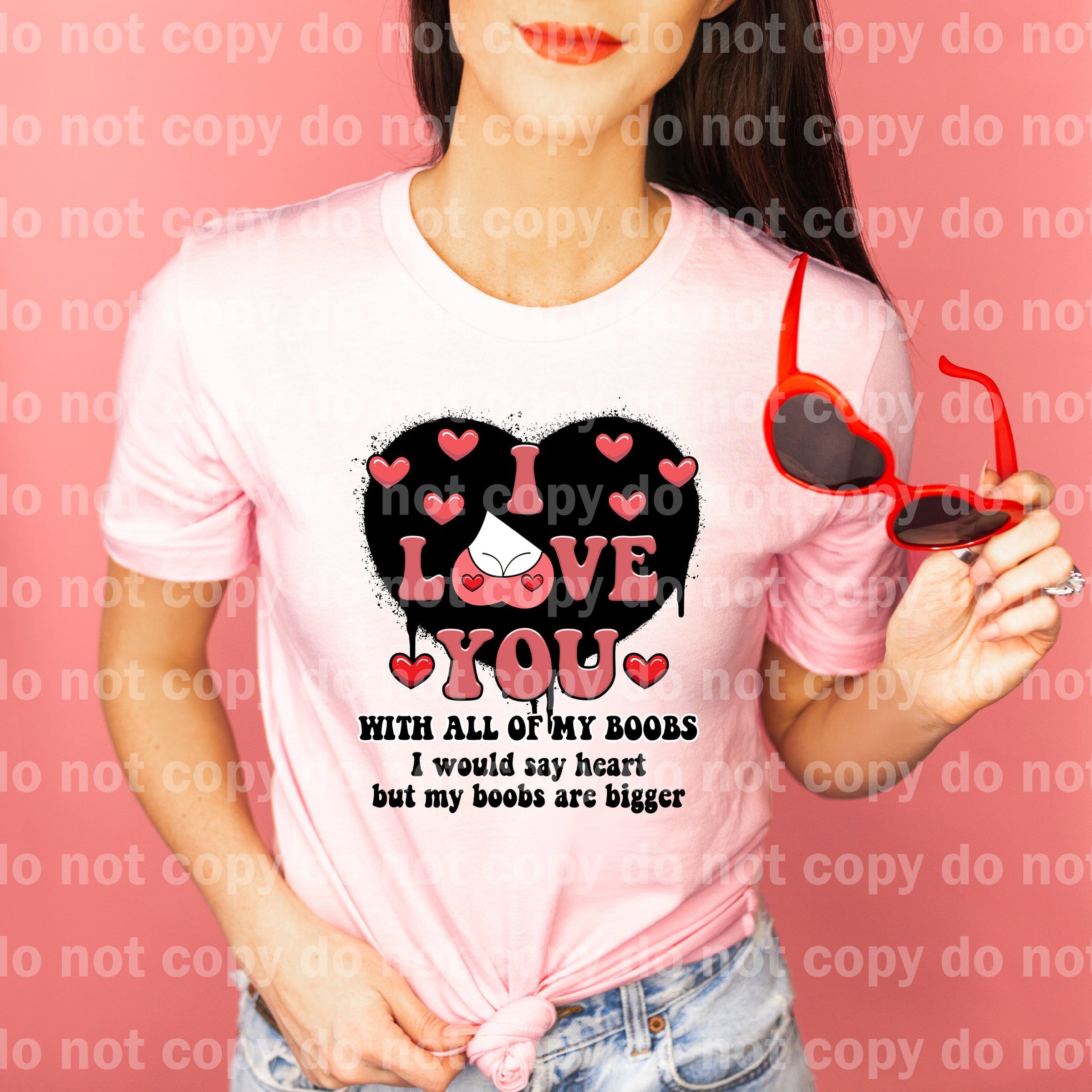 I Will Love You With All of My Boobs I Would Say Heart But My Boobs Ar ...
