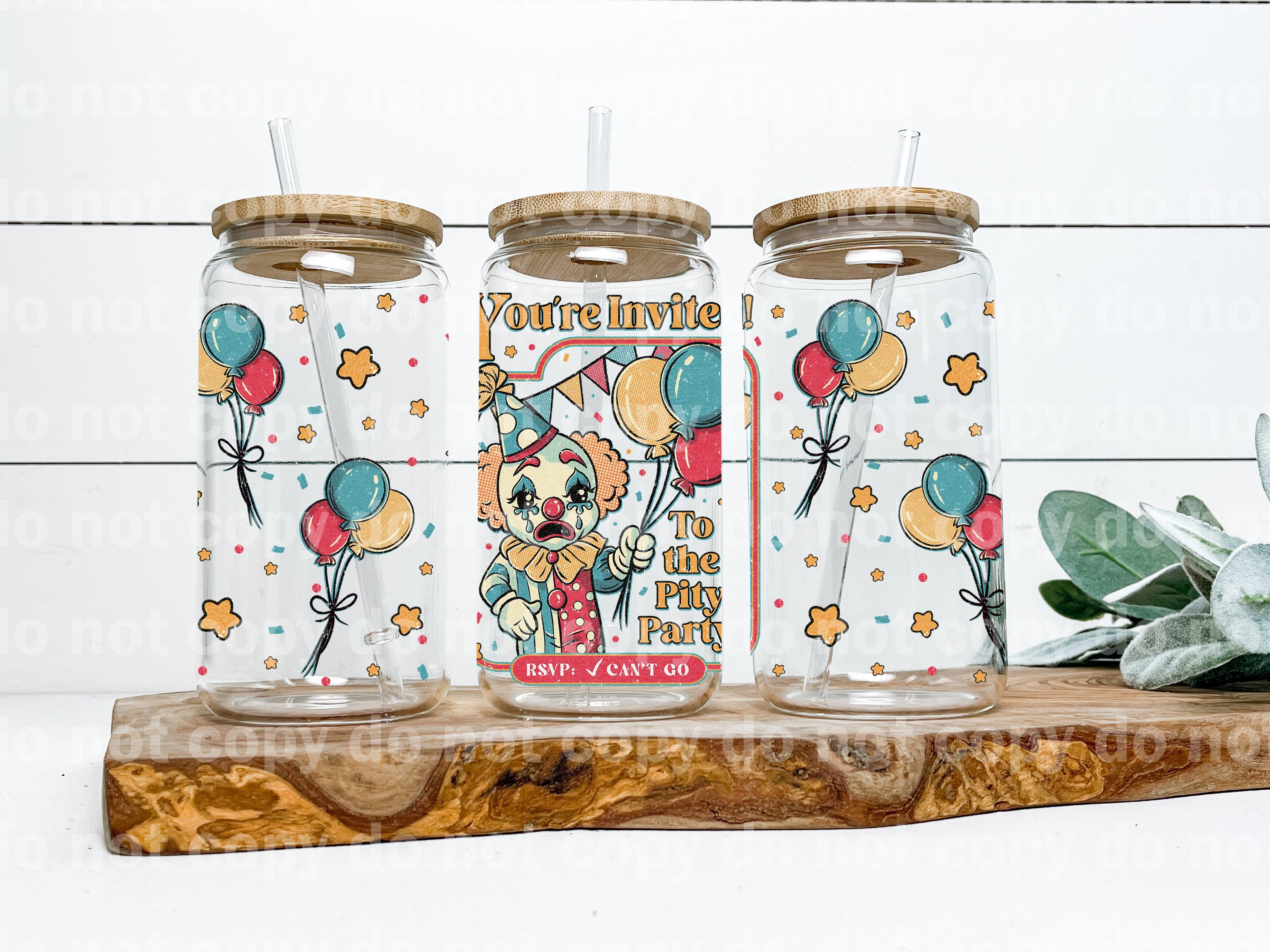 You're Invited To The Pity Party 16oz Cup Wrap – Puttin on the Printz